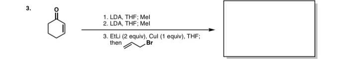 Solved 3. O= 1. LDA, THF; Mel 2. LDA, THF; Mel 3. EtLi (2 | Chegg.com