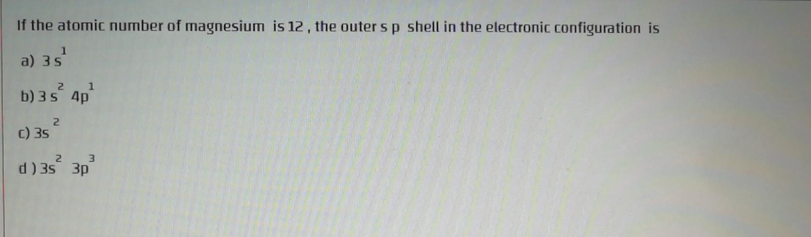 Solved If the atomic number of magnesium is 12, the outer sp | Chegg.com