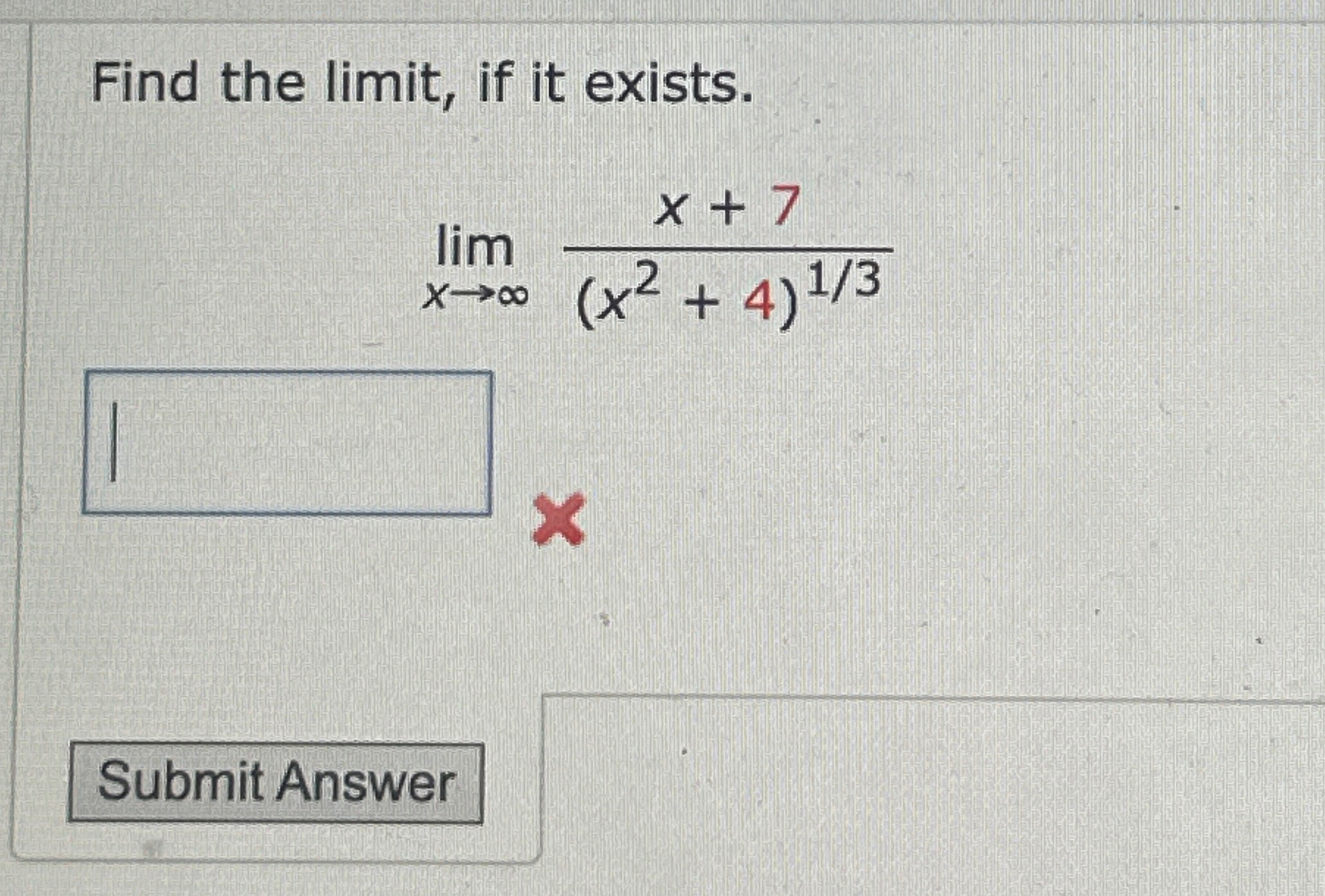 Solved Find The Limit ﻿if It Exists Limx→∞x 7 X2 4 13