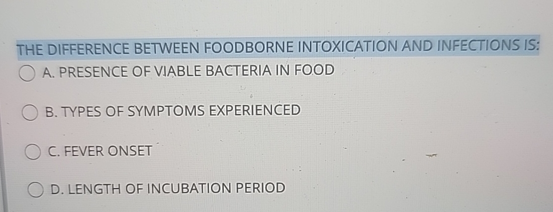 Solved THE DIFFERENCE BETWEEN FOODBORNE INTOXICATION AND | Chegg.com