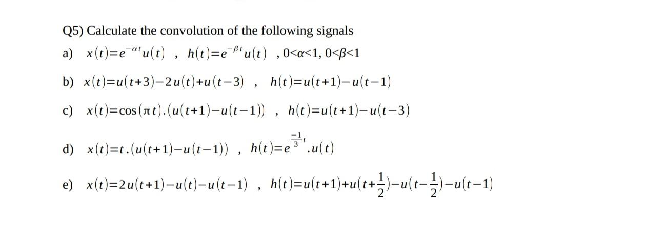 Solved Q5) Calculate the convolution of the following | Chegg.com
