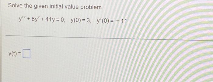 Solved Solve the given initial value problem. | Chegg.com