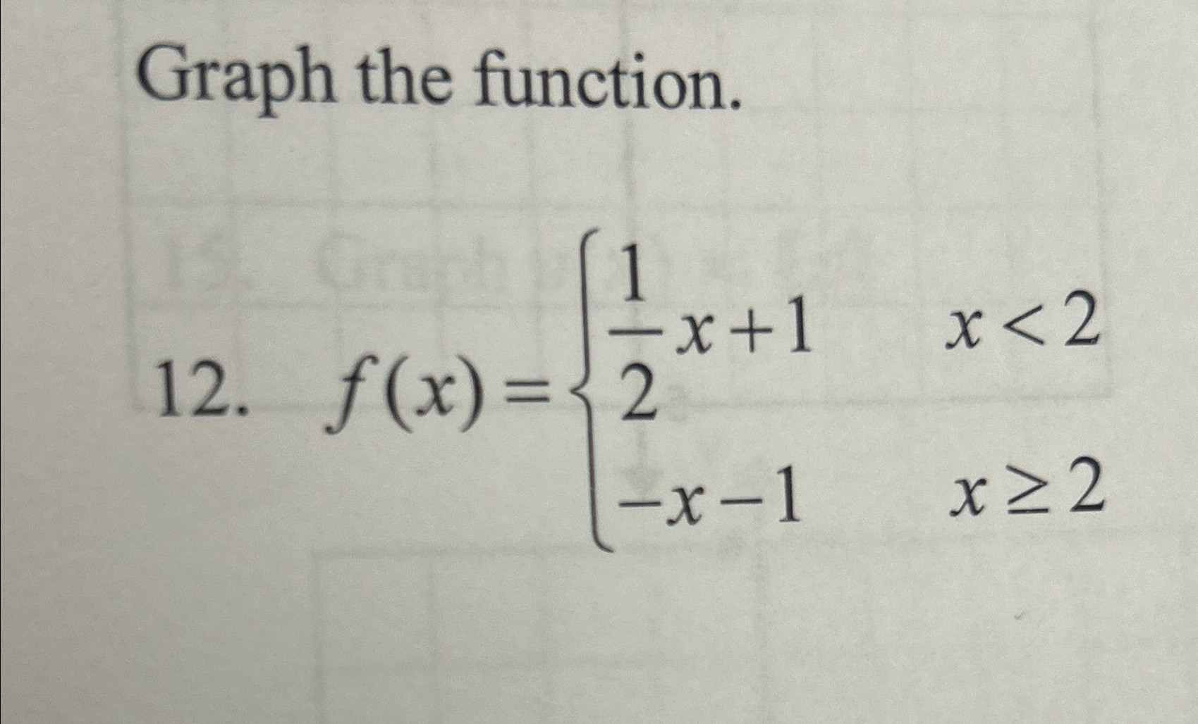 Solved Graph the function.12. f(x)={12x+1,x