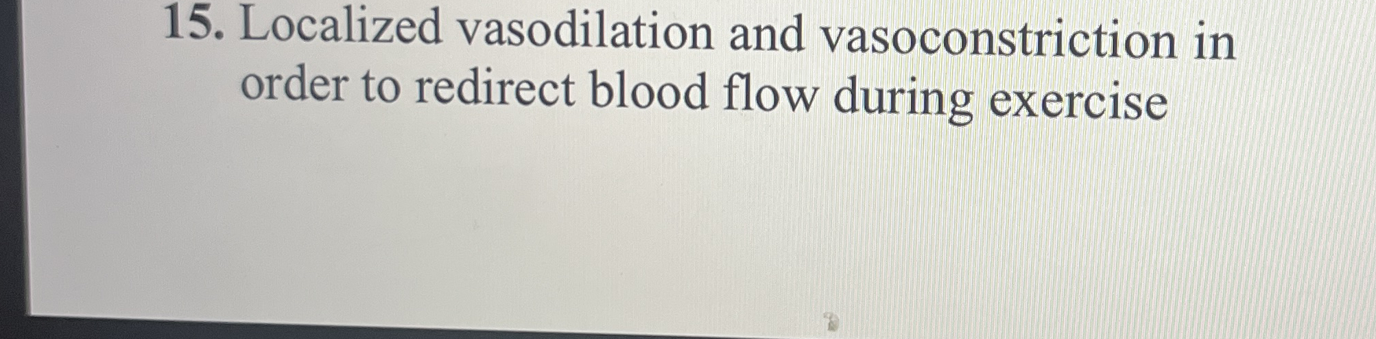 Solved Localized vasodilation and vasoconstriction in order | Chegg.com