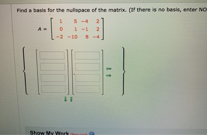 Solved Find a basis for the nullspace of the matrix. (If | Chegg.com