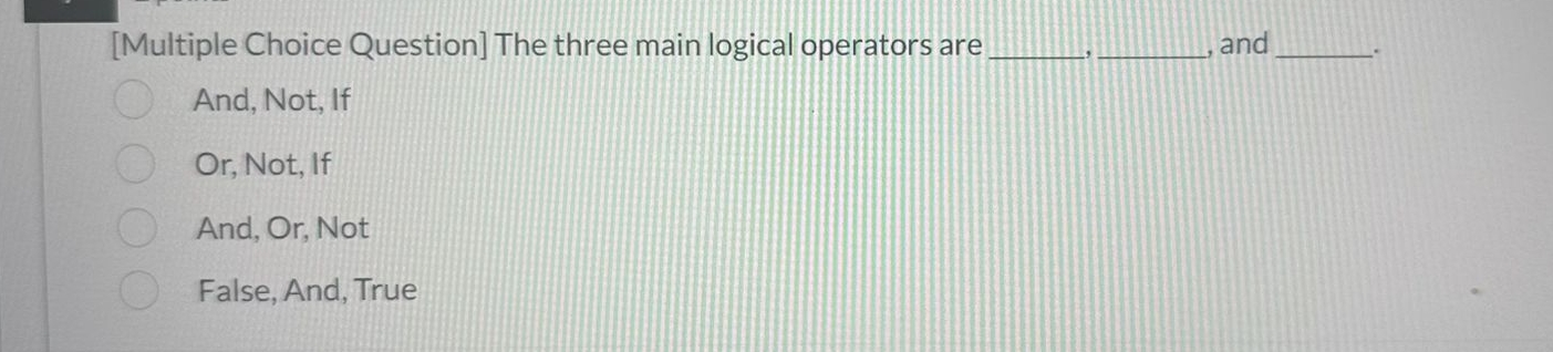 Solved The three main logical operators are andAnd, Not, | Chegg.com