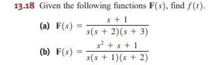 Solved 13.18 Given the following functions F(s), find f(t). | Chegg.com
