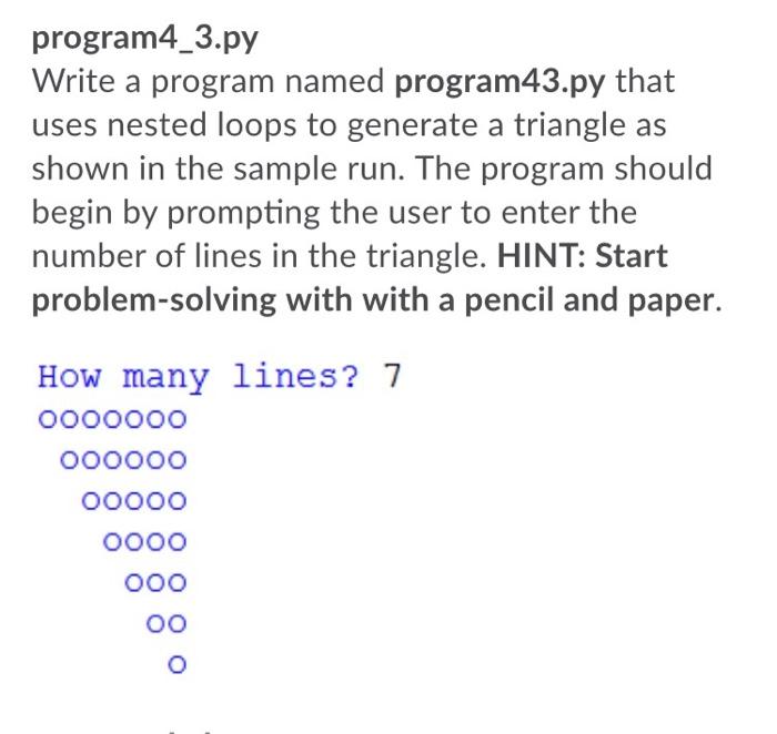 Solved program4_3.py Write a program named program43.py that | Chegg.com Solved program4_3.py Write a program named program43.py that | Chegg.com