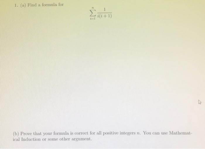 Solved 1. (a) Find a formula for 1 ili +1) (b) Prove that | Chegg.com