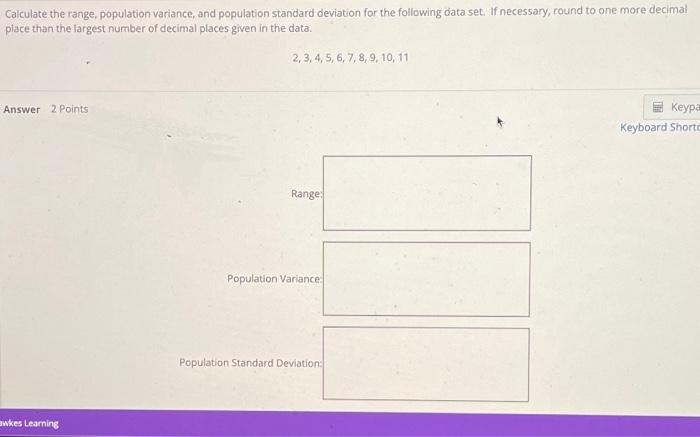 Solved Calculate the range, population variance, and | Chegg.com