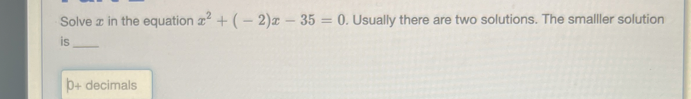 Solved Solve x ﻿in the equation x2+(-2)x-35=0. ﻿Usually | Chegg.com