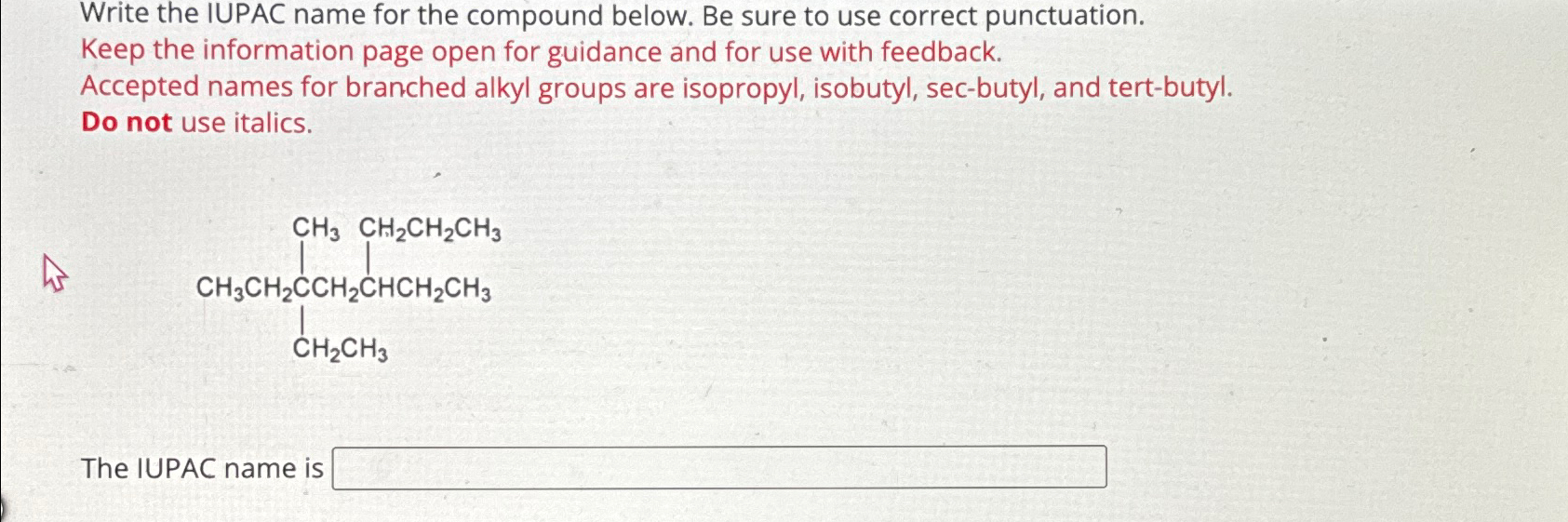 Solved Write the IUPAC name for the compound below. Be sure | Chegg.com
