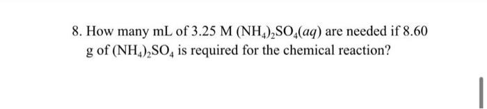 Solved 8. How many mL of 3.25 M (NH4)2SO4(aq) are needed if | Chegg.com