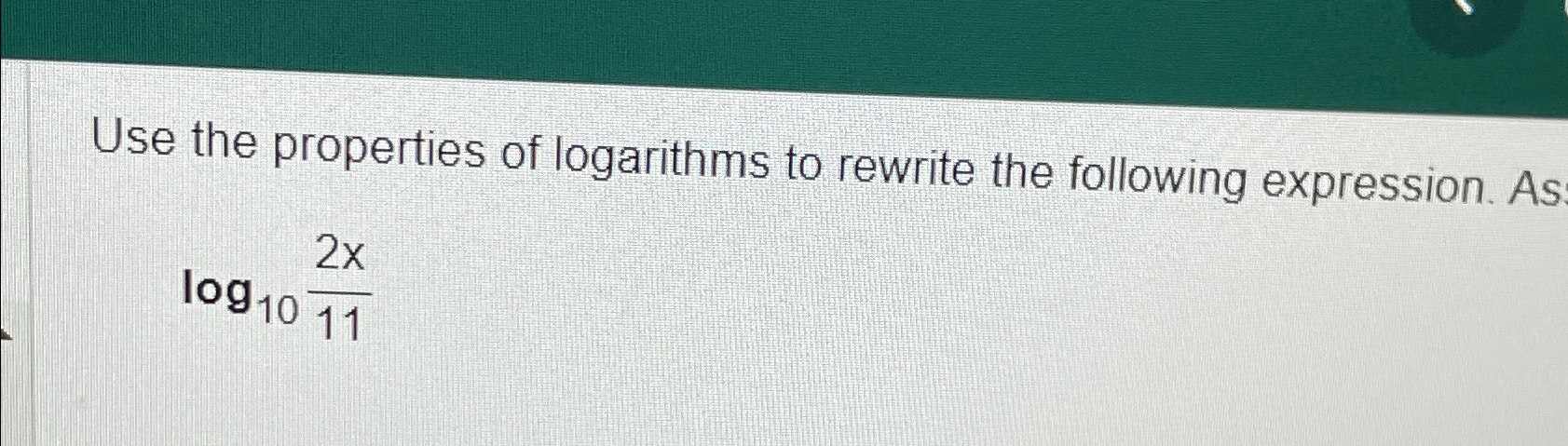 Solved Use the properties of logarithms to rewrite the | Chegg.com