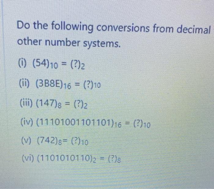 Solved Do the following conversions from decimal other | Chegg.com