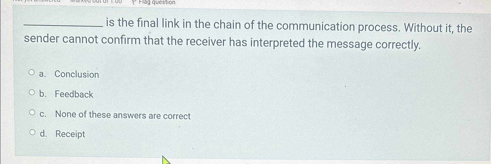 Solved is the final link in the chain of the communication | Chegg.com