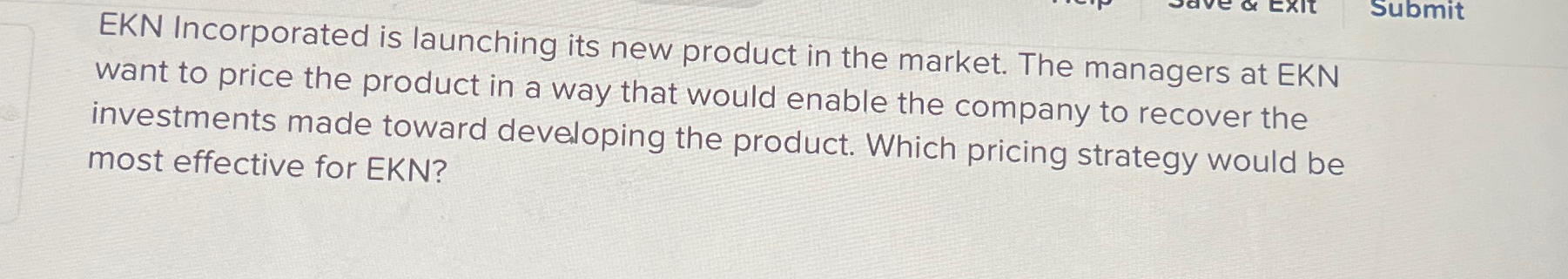 Solved EKN Incorporated is launching its new product in the | Chegg.com