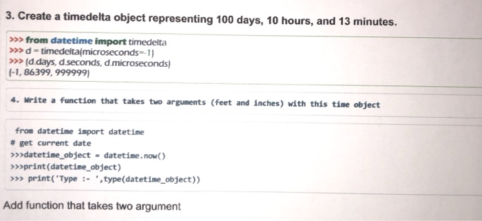 3. Create a timedelta object representing 100 days, | Chegg.com