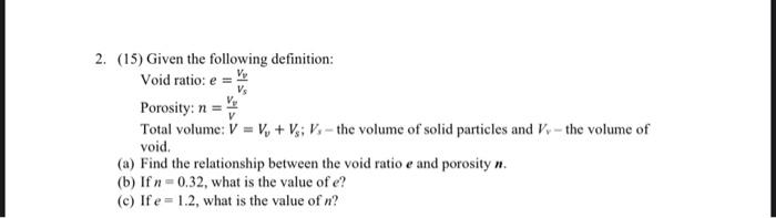 Solved 2. (15) Given the following definition: Void ratio: | Chegg.com