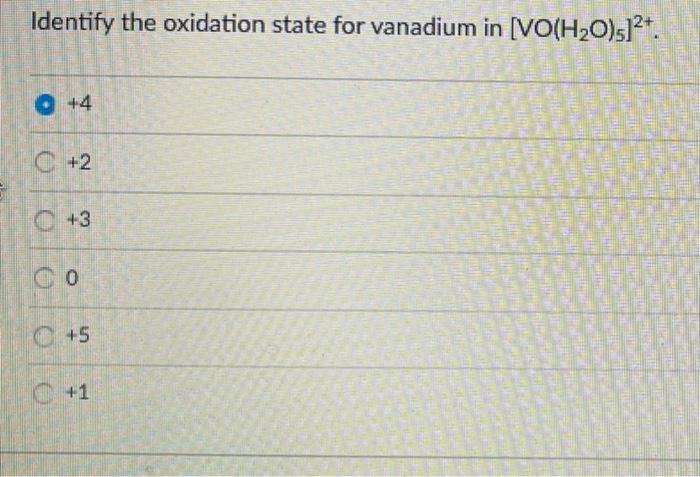 Solved Identify the oxidation state for vanadium in | Chegg.com