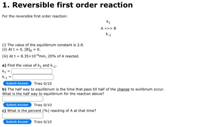 Solved 1 Reversible First Order Reaction For The Reversible