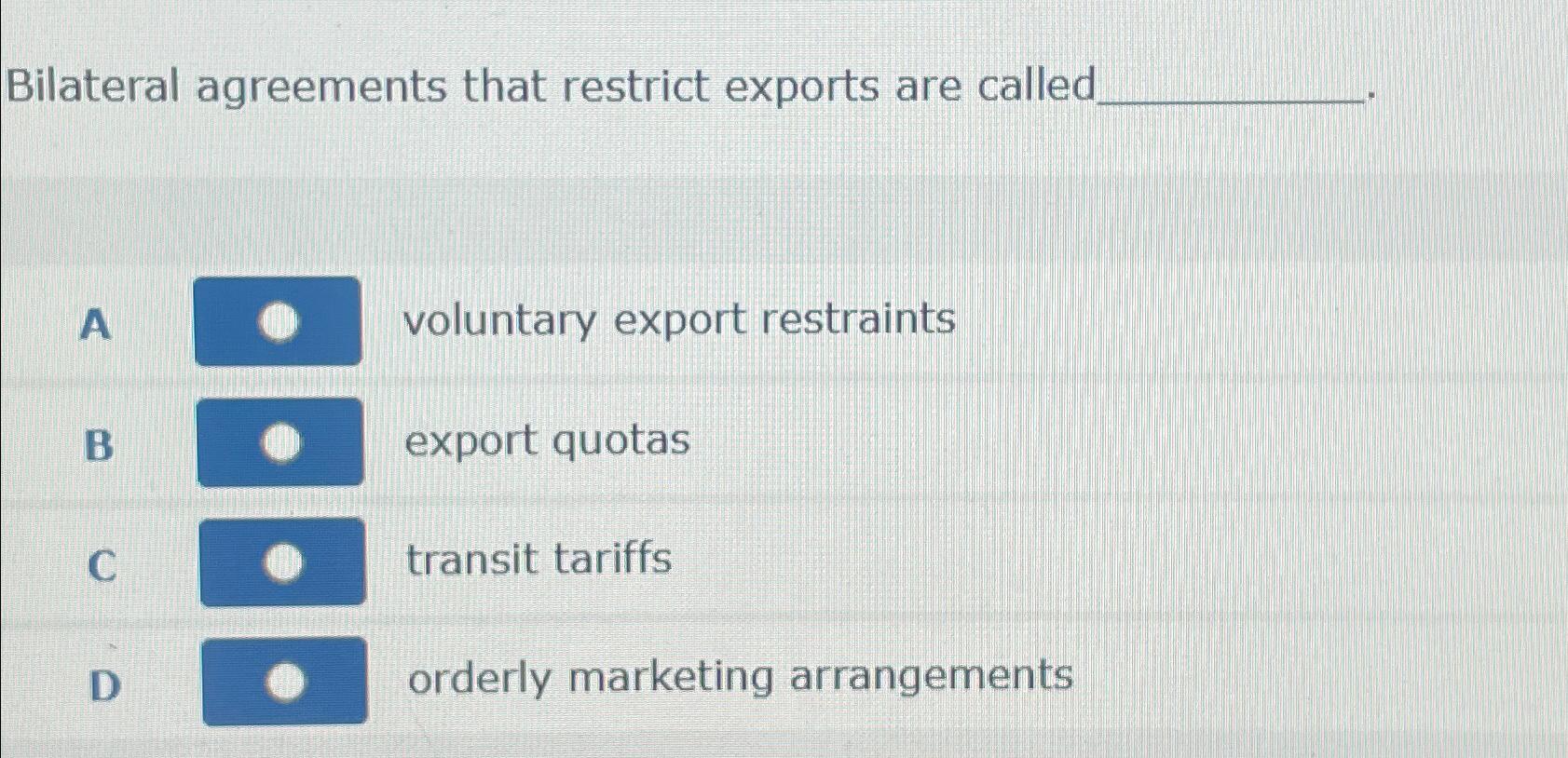 Solved Bilateral agreements that restrict exports are | Chegg.com