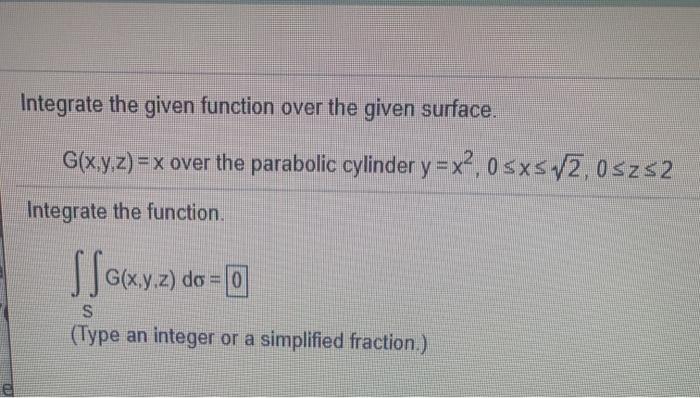 Solved Integrate the given function over the given surface. | Chegg.com