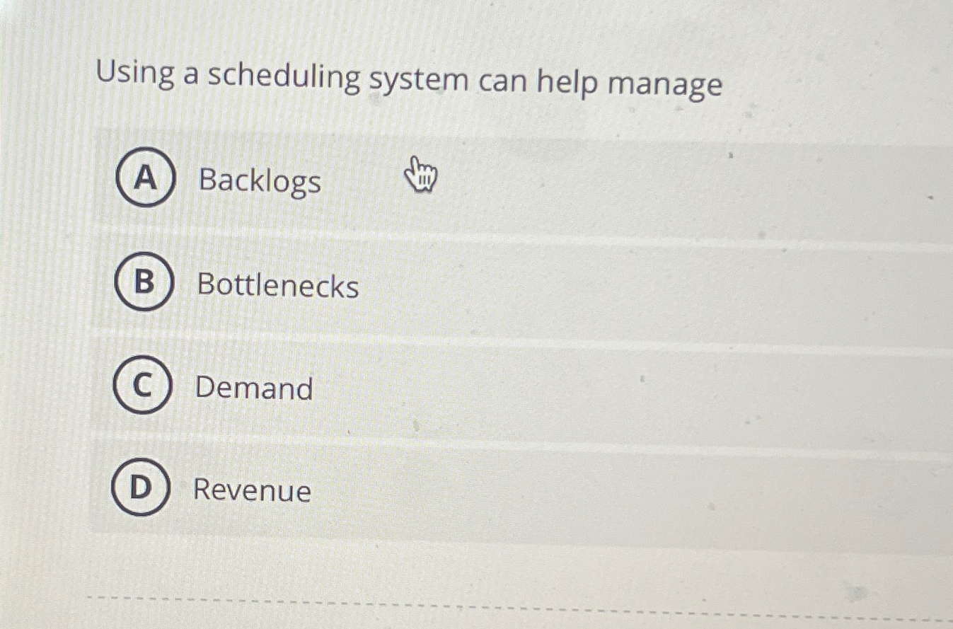 Solved Using a scheduling system can help | Chegg.com