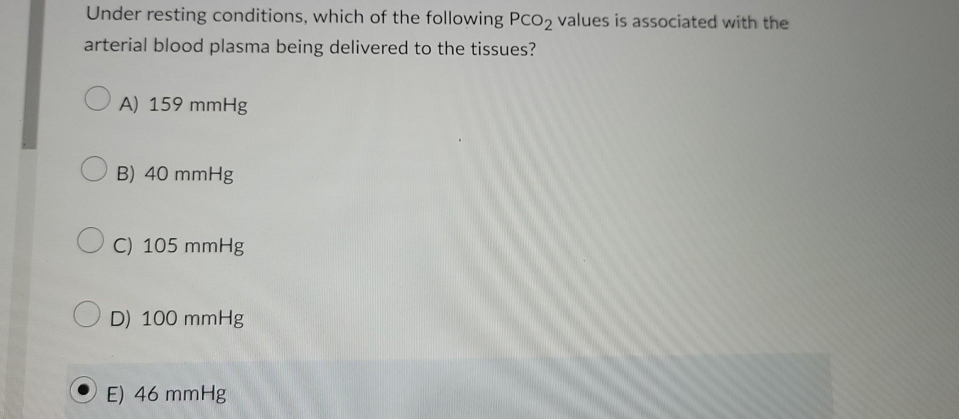 Solved Under resting conditions, which of the following PCO2 | Chegg.com