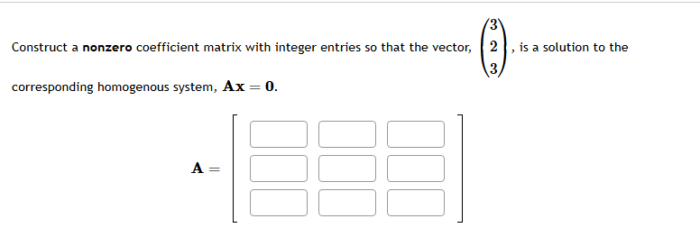 Solved Construct a nonzero coefficient matrix with integer | Chegg.com