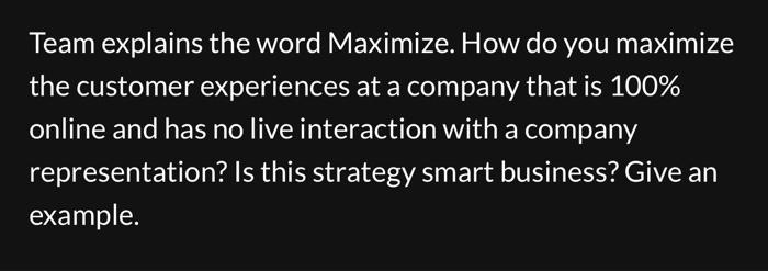Solved Team explains the word Maximize. How do you maximize | Chegg.com