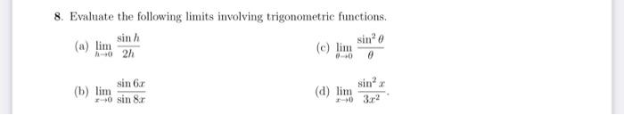 Solved 8. Evaluate the following limits involving | Chegg.com