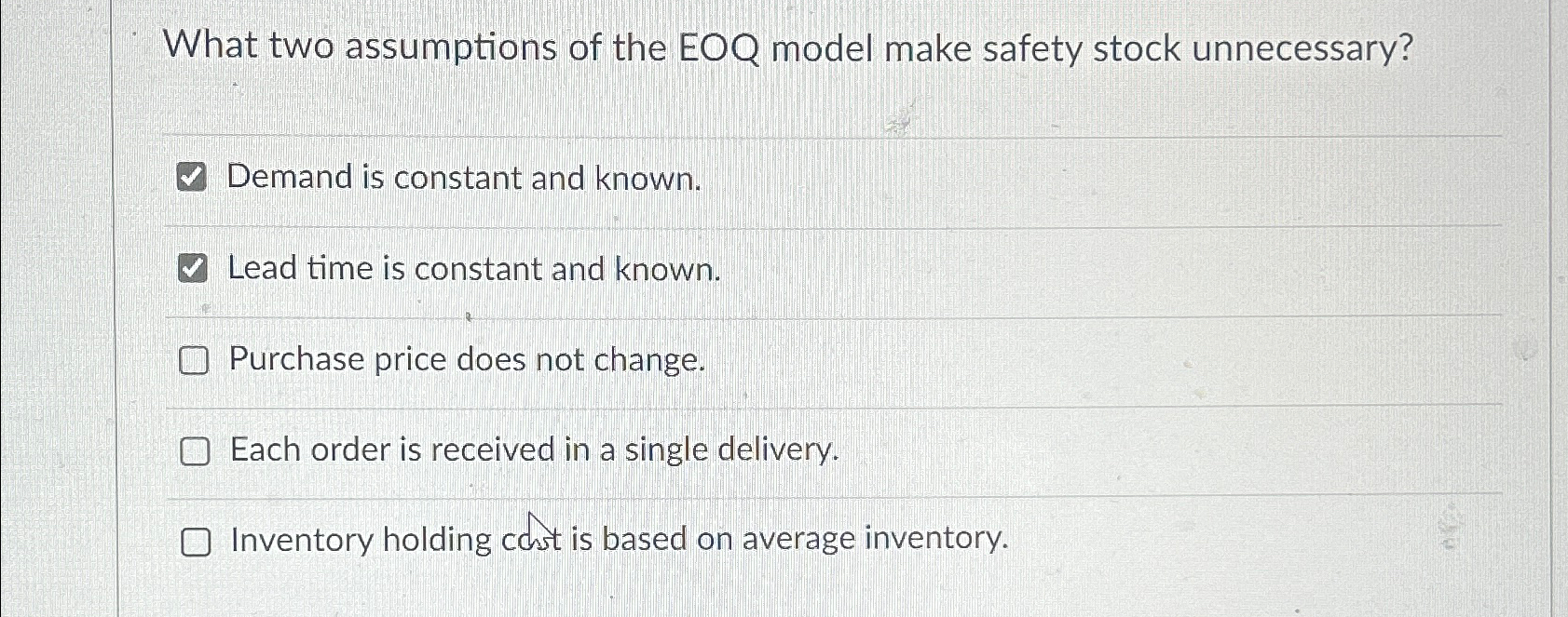 Solved What two assumptions of the EOQ model make safety | Chegg.com