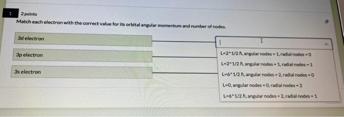 Solved 2 points Match each electron with the correct value | Chegg.com