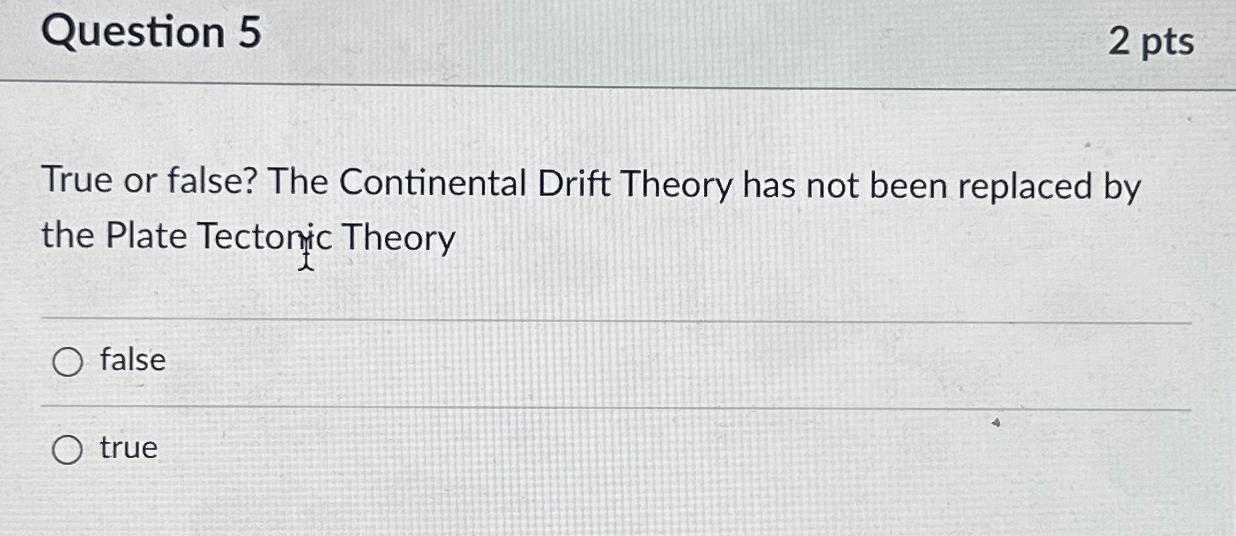 Solved Question 52 ﻿ptsTrue or false? The Continental Drift | Chegg.com
