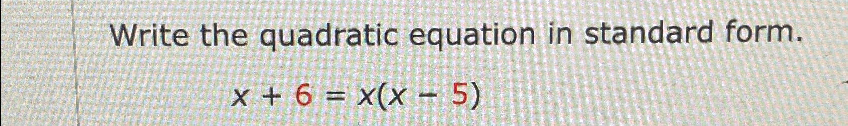 Solved Write the quadratic equation in standard | Chegg.com
