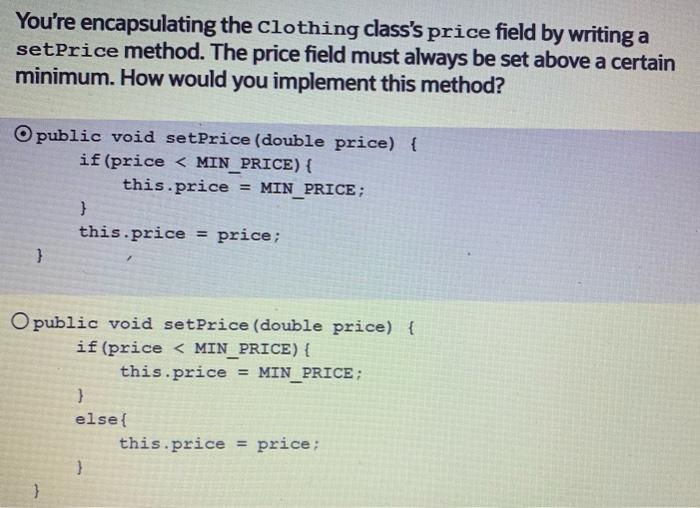 Solved You're encapsulating the clothing class's price field | Chegg.com