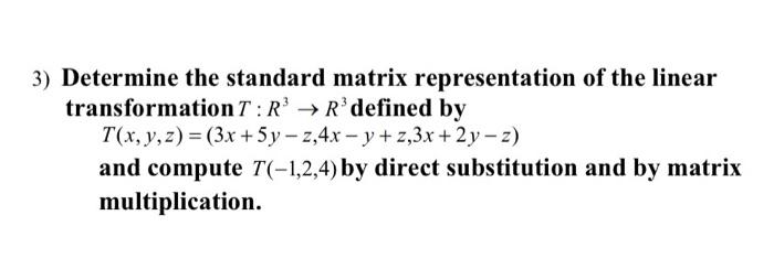 Solved 3) Determine the standard matrix representation of | Chegg.com