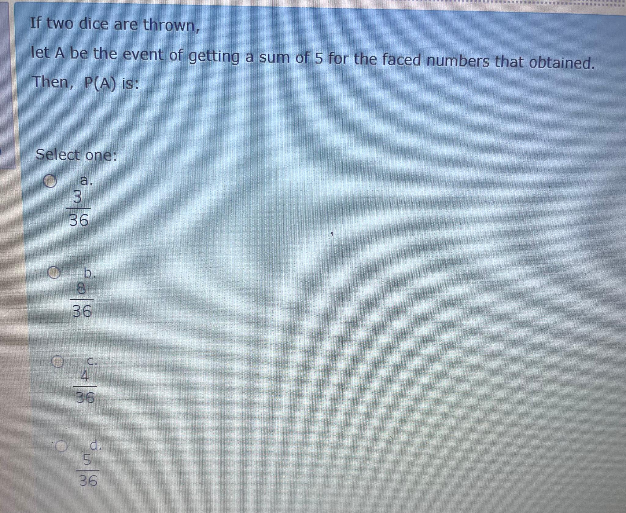 Solved If two dice are thrown, let A ﻿be the event of | Chegg.com