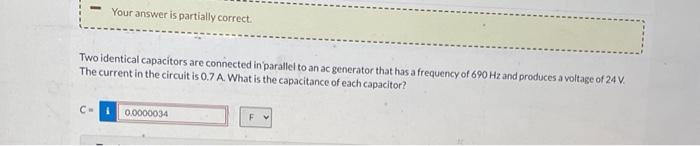 Solved Your answer is partially correct Two identical | Chegg.com