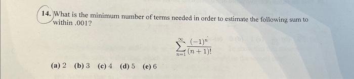 Solved 14 What Is The Minimum Number Of Terms Needed In