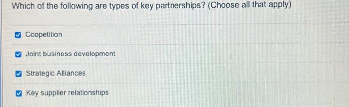 Solved Which of the following are types of key partnerships? | Chegg.com
