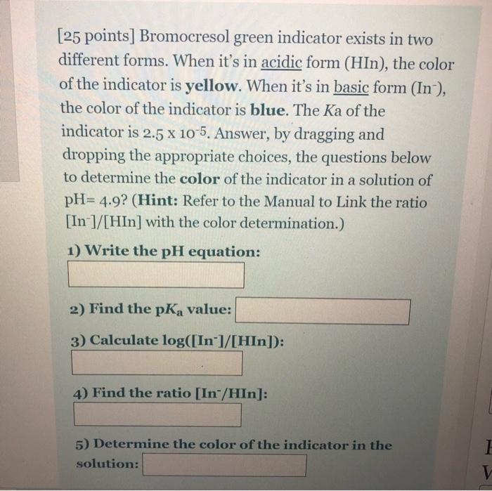 Solved [25 points] Bromocresol green indicator exists in two | Chegg.com