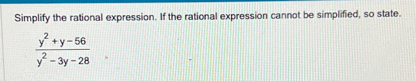 Solved Simplify the rational expression. If the rational | Chegg.com