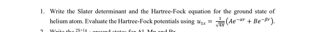 Solved Write the Slater determinant and the Hartree-Fock | Chegg.com