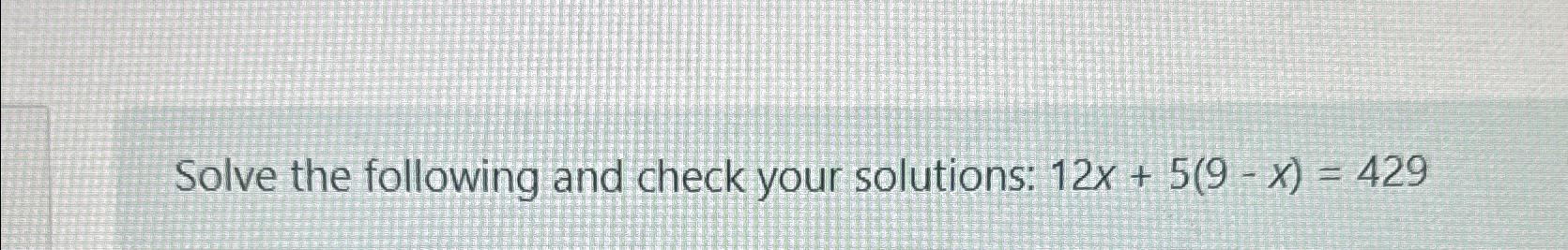 Solved Solve the following and check your solutions: | Chegg.com