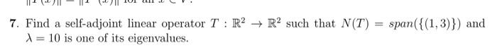 Solved 7. Find a self-adjoint linear operator T: R2 + R2 | Chegg.com