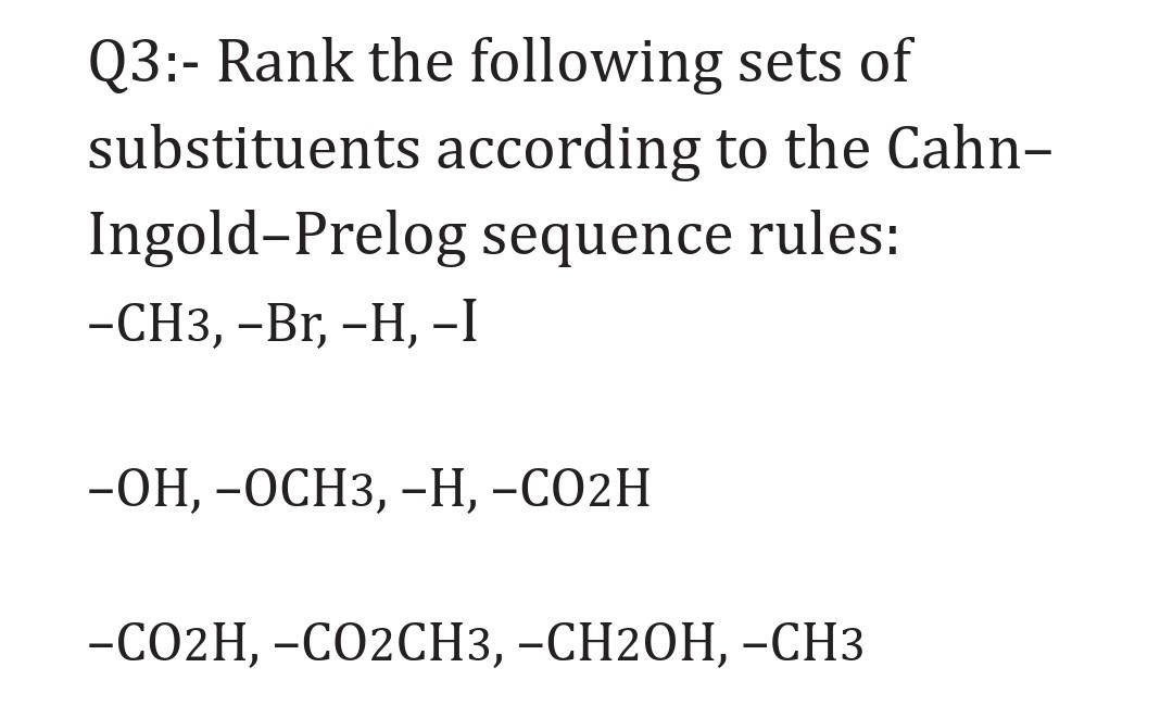 Solved Q3:- Rank the following sets of substituents | Chegg.com
