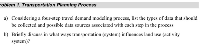 Solved oblem 1. Transportation Planning Process a) | Chegg.com