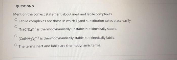 Solved QUESTION 5 Mention the correct statement about inert | Chegg.com